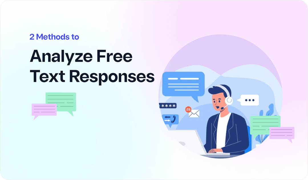 Survey Text Analysis: 2 Methods to Analyze Free Text Responses